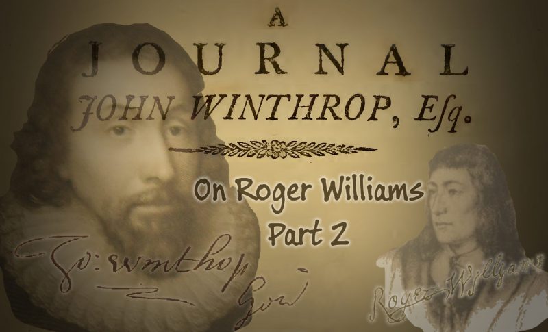 Roger Williams Through the Eyes of Governor John Winthrop, Pt. 2 ...