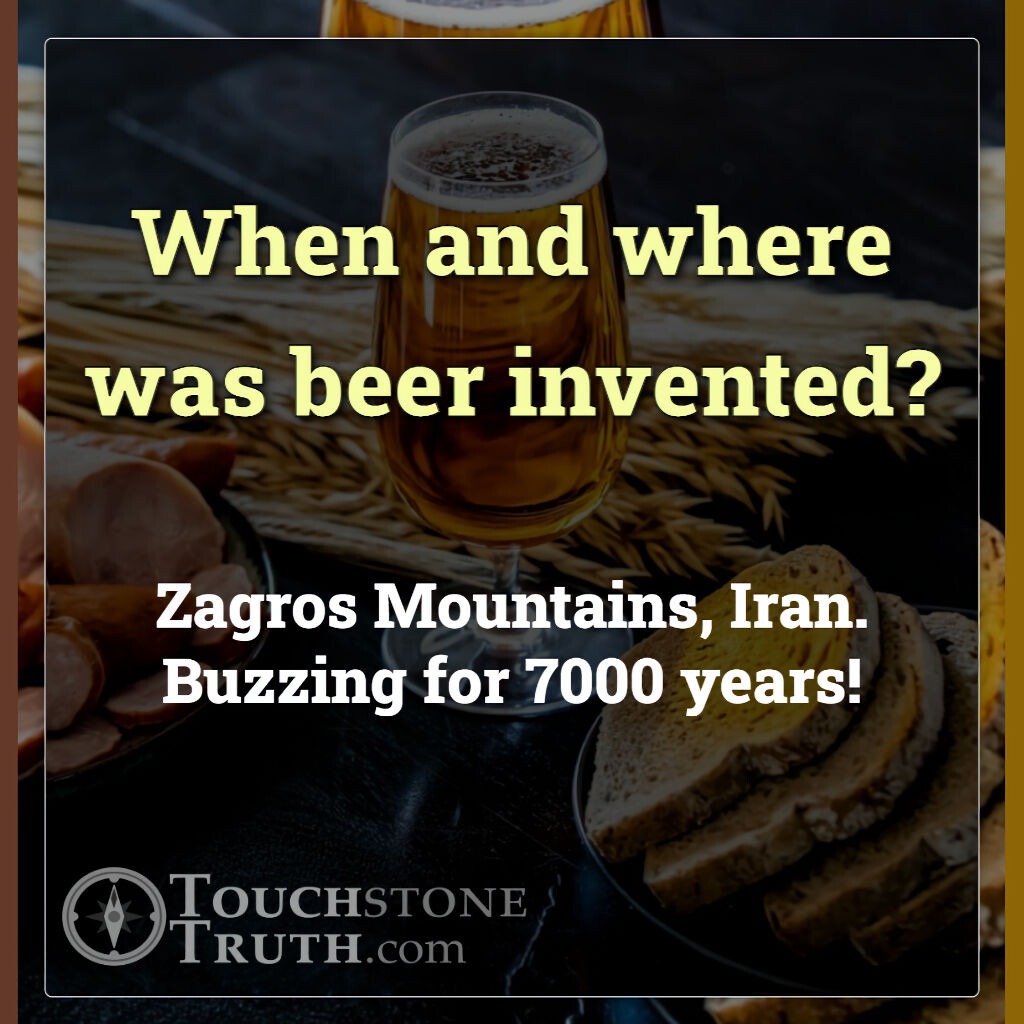 When and where was beer invented? | TouchstoneTruth.com